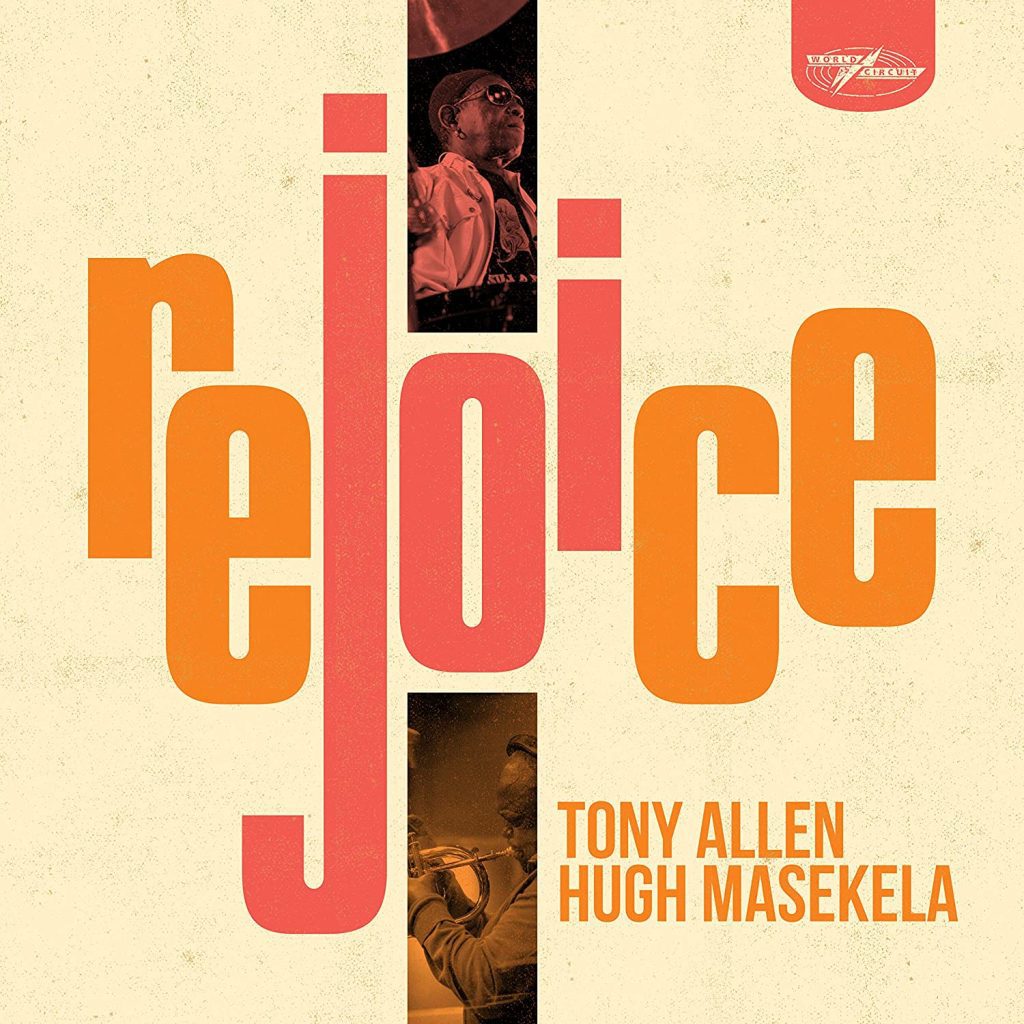 Album Review: Tony Allen & Hugh Masekela – Rejoice [World Circuit ...